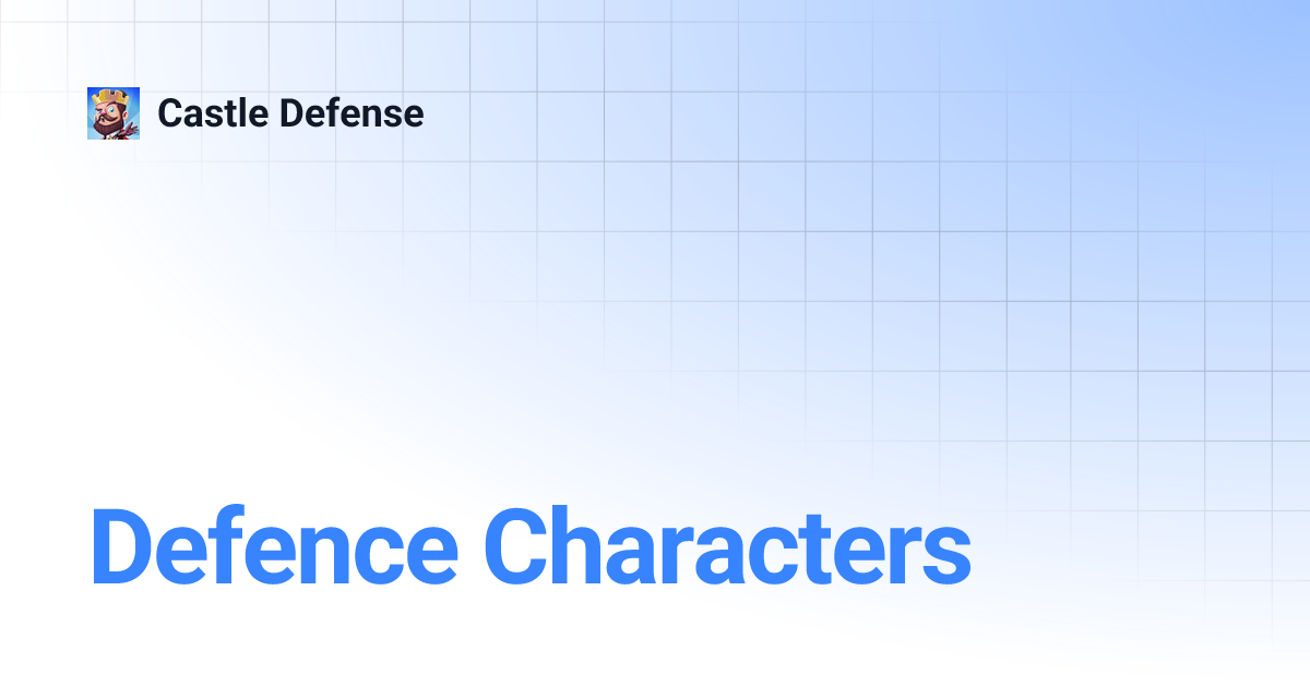 Defence Characters | Castle Defense